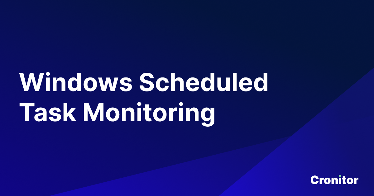Windows Scheduled Task Monitoring Windows Scheduled Task Monitoring